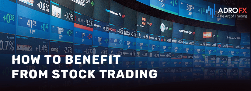 How to Benefit from Stock Trading | AdroFX